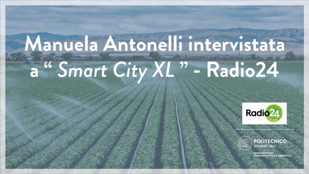 Intervista alla prof.ssa Manuela Antonelli sul tema del riutilizzo irriguo delle acque reflue ...