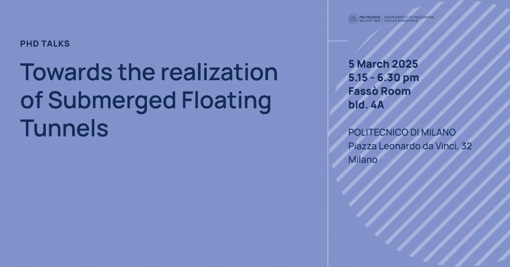 PhDTalks | Towards the realization of Submerged Floating Tunnels - DICA ...